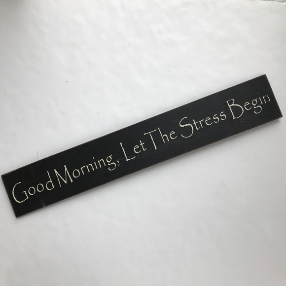 Wall Decor | Good Morning Let The Stress Begin Wooden Sign | Poshmark